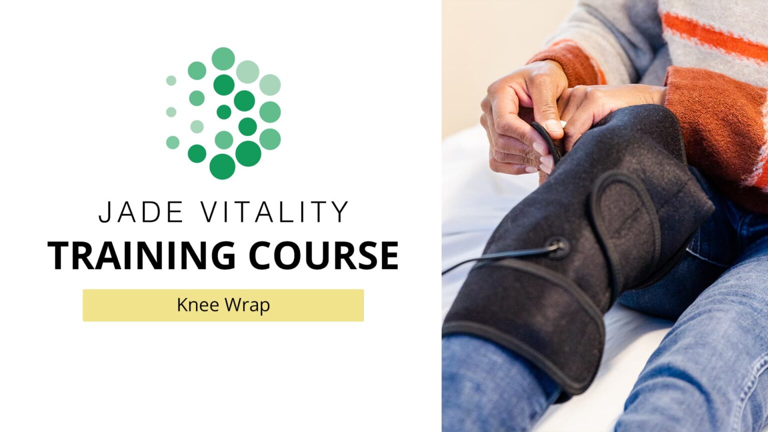 Jade Vitality Knee Wrap Training Course - Miridia Technology Learning ...