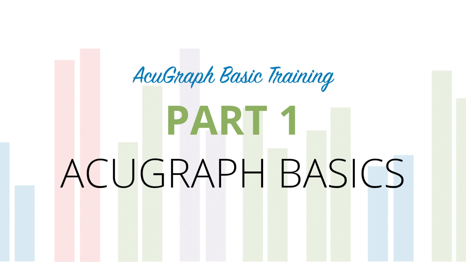 AcuGraph Training: Part 1 - AcuGraph Basics - Miridia Technology Learning Portal